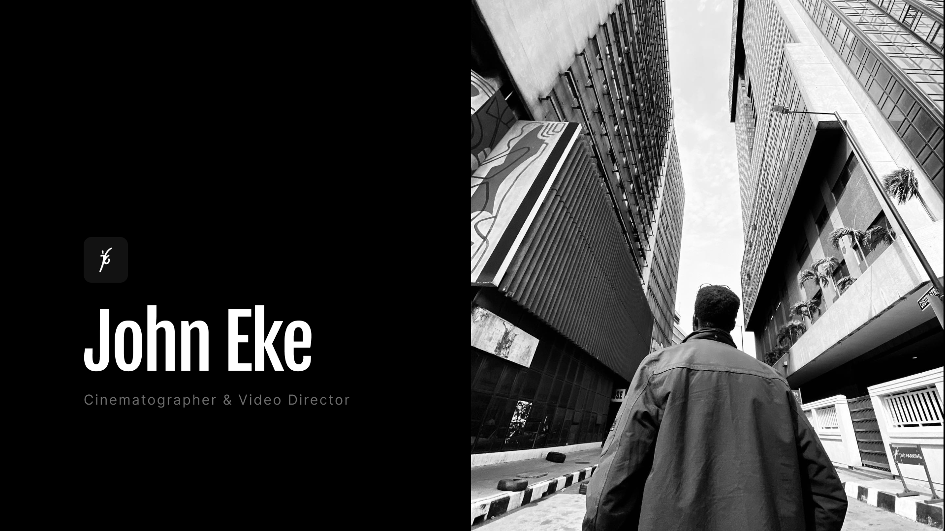 John Eke | Cinematographer, Video Director
